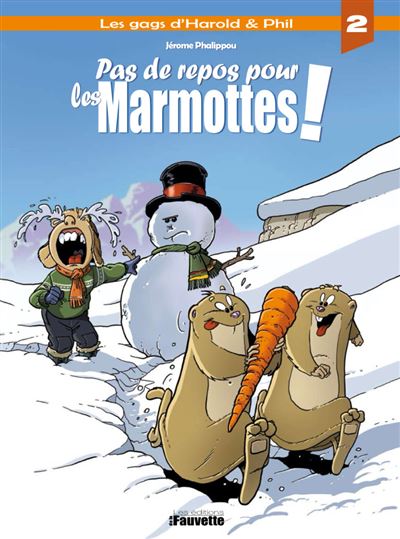 Les Gags D'Harold Et Phil - Pas de repos pour les Marmottes ! - Jérôme ...