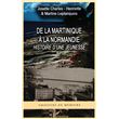 De la Martinique à la Normandie Histoire d'une jeunesse - broché ...