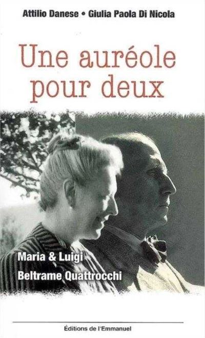 Une auréole pour deux - Maria et Luigi Beltrame Quattrocchi - broché ...