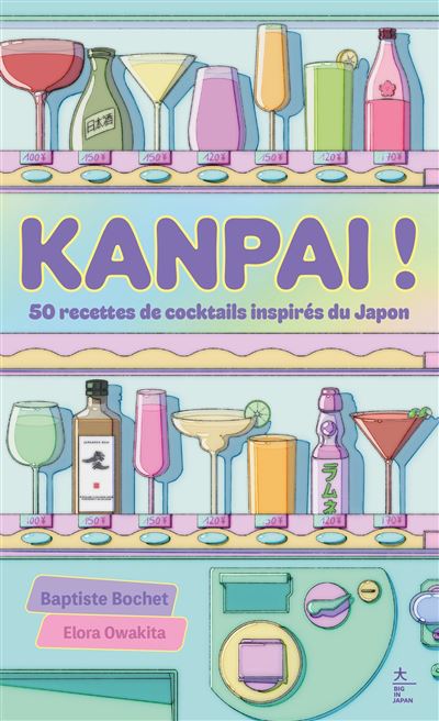 KANPAI 50 RECETTES DE COCKTAILS INSPIRES DU JAPON - paperback ...