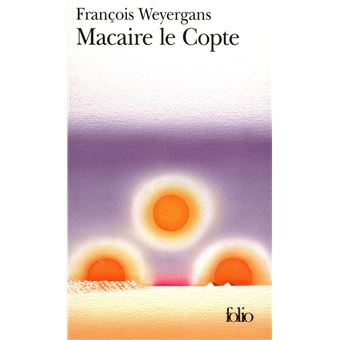 Macaire le Copte - Poche - François Weyergans - Achat Livre ou ebook | fnac