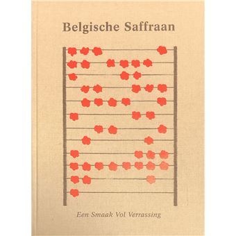 BELGISCHE SAFFRAAN, EEN SMAAK VOL VERRASSINGEN - cartonné - Linda Van ...