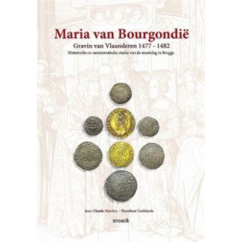 De munten van Maria van Bourgondië, gravin van Vlaanderen 1477-1482 Munthuis Brugge - cartonné ...