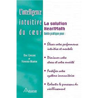 Intelligence intuitive du cœur - Heartmath La solution heartmath ...