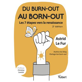 Du burn-out au born-out : les 7 étapes vers la renaissance Autrice du ...