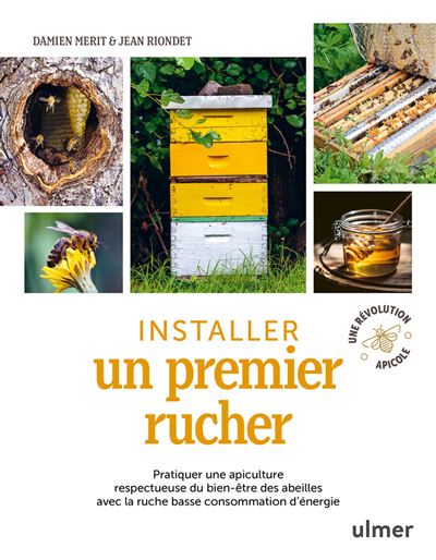 Installer un premier rucher - broché - Jean Riondet, Damien Merit, Jean ...