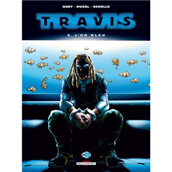 Travis - L'Or bleu Tome 08 - Travis T08 - DUVAL-F+QUET - cartonné ...