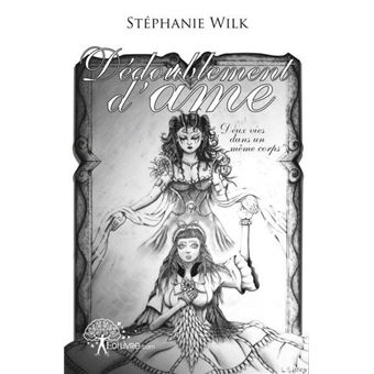Dédoublement d'âme "Deux vies dans un même corps" - broché - Stéphanie ...
