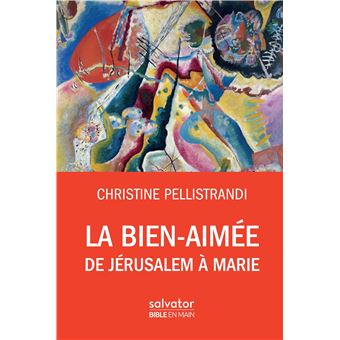 La bien-aimée de Jérusalem à Marie De Jérusalem à Marie - broché ...