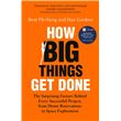 HOW BIG THINGS GET DONE - broché - Bent Flyvbjerg, Dan Gardner - Achat ...