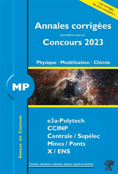 Annales corrigées des problèmes posés aux Concours 2023 – MP Physique, Modélisation et Chimie ...