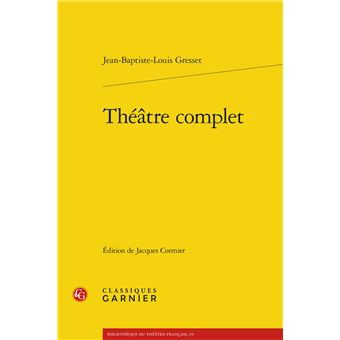 Théâtre complet - broché - Jean-Baptiste-Louis Gresset, Jacques Cormier ...