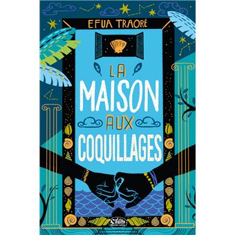 La maison aux coquillages - broché - Efua Traoré, Sally Stainer - Achat ...