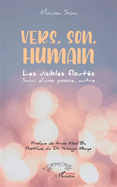 Vers, son, humain Les visibles floutés Suivi d’une poésie, autre ...