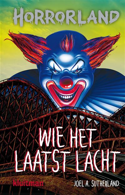Horrorland - WIE HET LAATST LACHT - Joël A. Sutherland, Linda Broeder ...