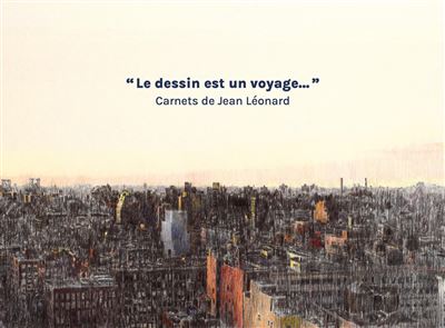 Carnets de dessins de Jean Léonard, architecte - broché - Jean-Louis ...