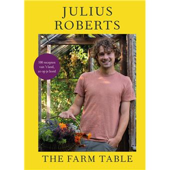 The Farm Table 100 recepten van 't land, zo op je bord - cartonné ...