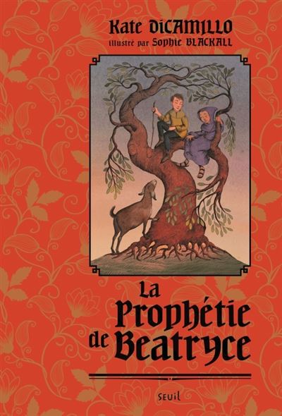 La Prophétie de Beatryce - broché - Kate Dicamillo, Sophie Blackall, Rosalind Elland-Goldsmith ...