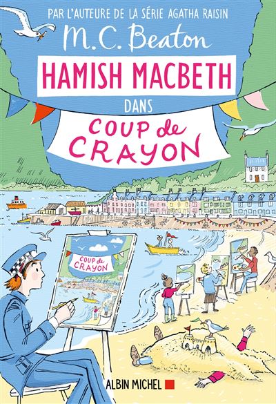 Hamish Macbeth - Hamish Macbeth 28 - Coup de crayon - M. C. Beaton, Amélie Juste-Thomas - broché ...