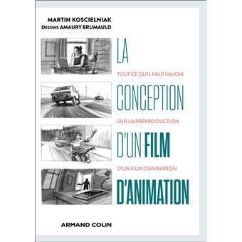 La conception d'un film d'animation Tout ce qu'il faut savoir sur la ...
