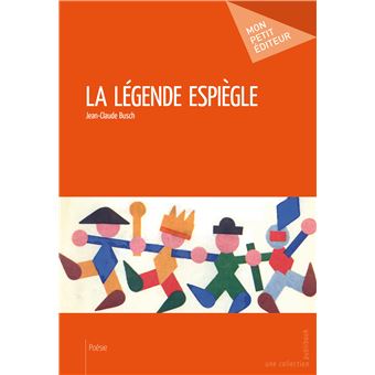 La legende espiegle - broché - Jean-Claude Busch - Achat Livre | fnac