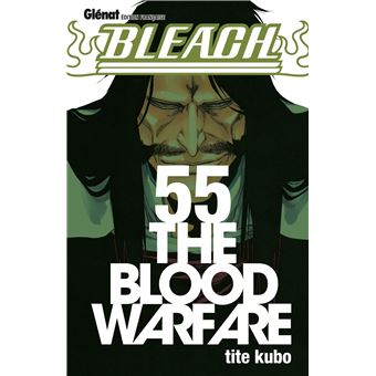 Bleach - The blood warfare Tome 55 - Bleach - Tome 55 - Kubo Tite ...