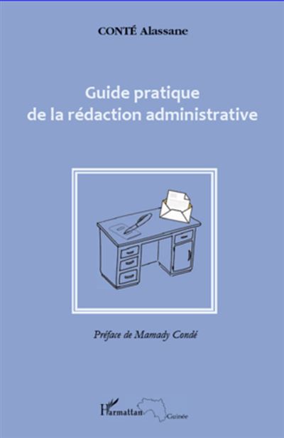 Guide pratique de la rédaction administrative - broché - Alassane Conté ...