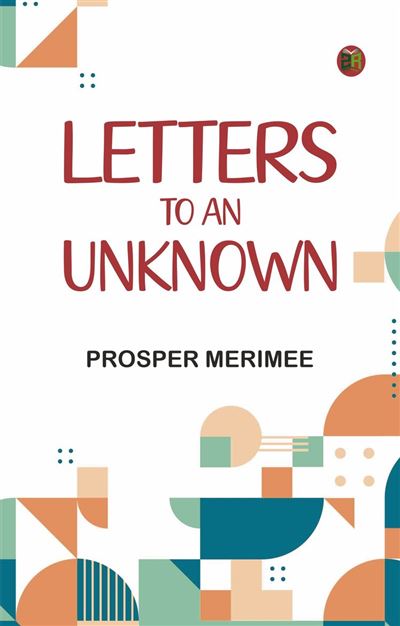 Letters to an Unknown - ebook (ePub) - Prosper Mérimée - Achat ebook | fnac