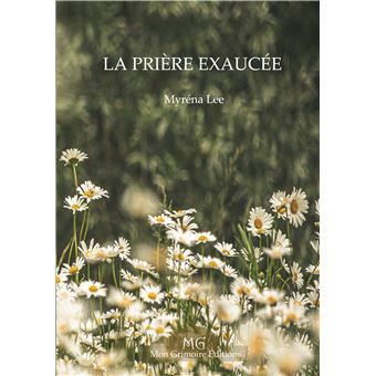 La Prière Exaucée - broché - Myréna Lee - Achat Livre ou ebook | fnac