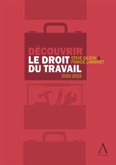 Découvrir le droit du travail 2021 - 2022 - broché - Steve Gilson ...