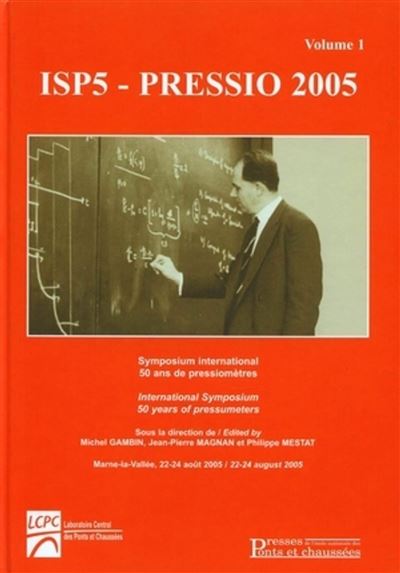 ISP5 - Pressio 2005 - Volume 1 Symposium international - 50 ans de ...