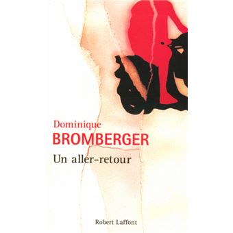 Un aller-retour - broché - Dominique Bromberger - Achat Livre | fnac
