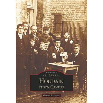 Houdain et son canton - broché - Gérard Leclercq - Achat Livre | fnac