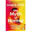 The Myth of Normal Illness, Health And Healing In A Toxic Culture ...