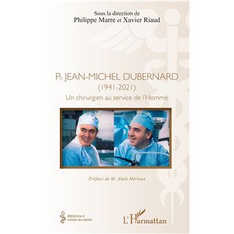 Pr Jean-Michel Dubernard (1941-2021) Un chirurgien au service de l ...