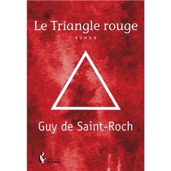 Le triangle rouge - relié - Guy de Saint-Roch - Achat Livre | fnac