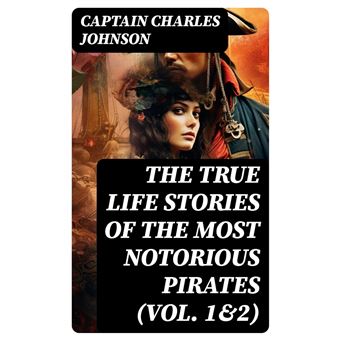 The True Life Stories of the Most Notorious Pirates (Vol. 1&2) The ...