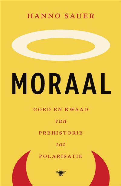 Moraal Goed en kwaad van prehistorie tot polarisatie - broché - Hanno ...