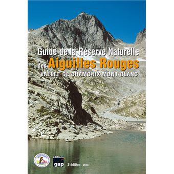 Guide de la Réserve Naturelle des Aiguilles Rouges - 3ed - broché ...