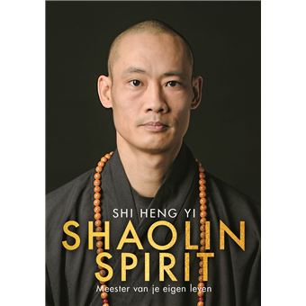 Shaolin Spirit - paperback - Shi Heng Yi, Stefanie Koch, Boek Alle ...