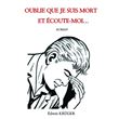 Oublie que je suis mort et écoute-moi... - broché - Edwin Kruger ...