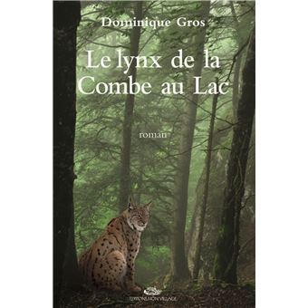 Lynx de la combe au lac (le) - broché - Dominique Gros - Achat Livre | fnac