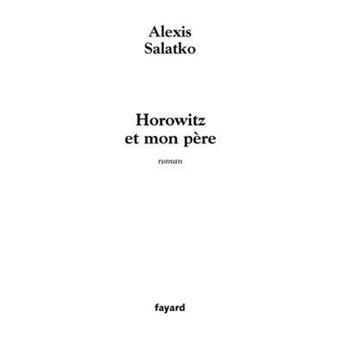 Horowitz et mon père - broché - Alexis Salatko - Achat Livre ou ebook ...