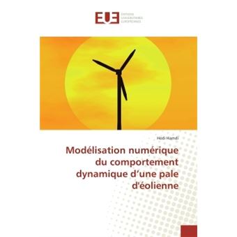 Modélisation numérique du comportement dynamique d'une pale d'éolienne ...