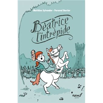 Béatrice l'intrépide - Poche - Matthieu Sylvander, Perceval Barrier ...