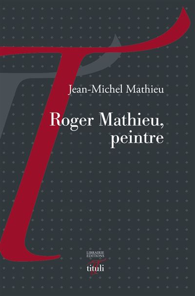 Roger Mathieu, peintre - broché - Jean-Michel Mathieu - Achat Livre | fnac