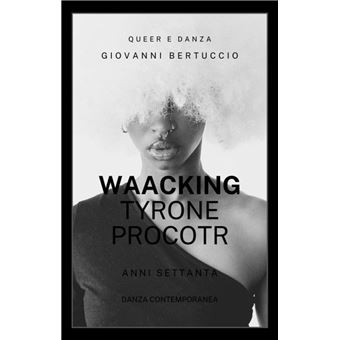 Anni Settanta. Waacking & Tyrone Proctor - ebook (ePub) - giovanni ...