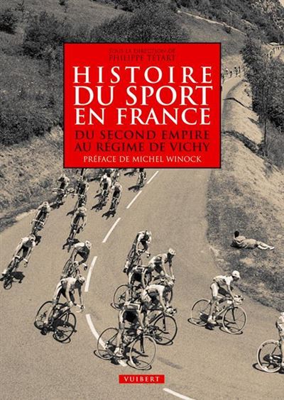Histoire du sport en France, volume 1 Le Temps de la conquête : du ...