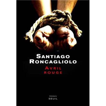 Avril rouge - broché - Santiago Roncagliolo - Achat Livre | fnac