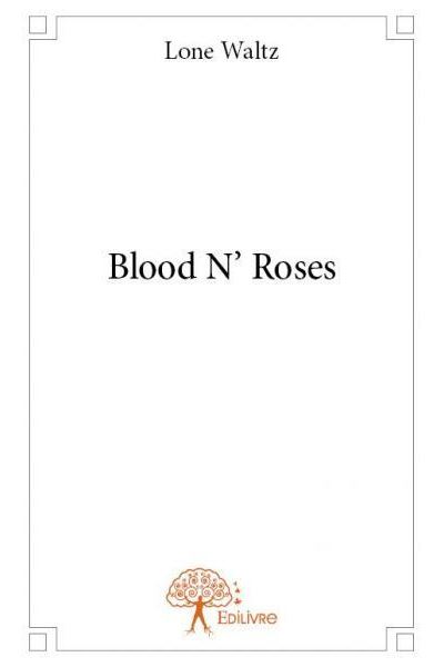 Blood n' roses - broché - Lone Waltz - Achat Livre | fnac